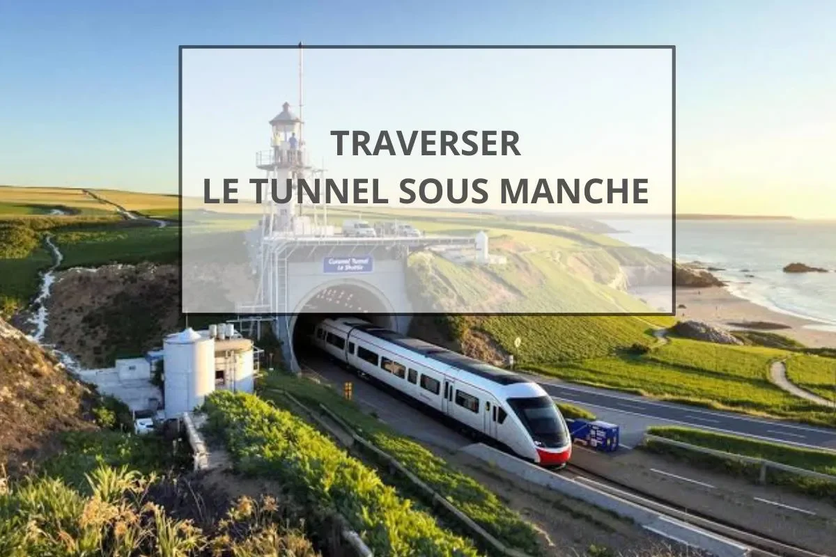 Combien de temps pour traverser le tunnel sous la Manche